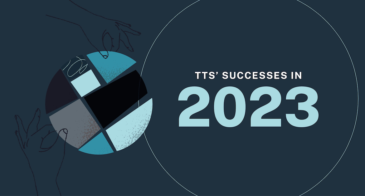 In 2023, TTS stepped up to meet growing technology demands for ...